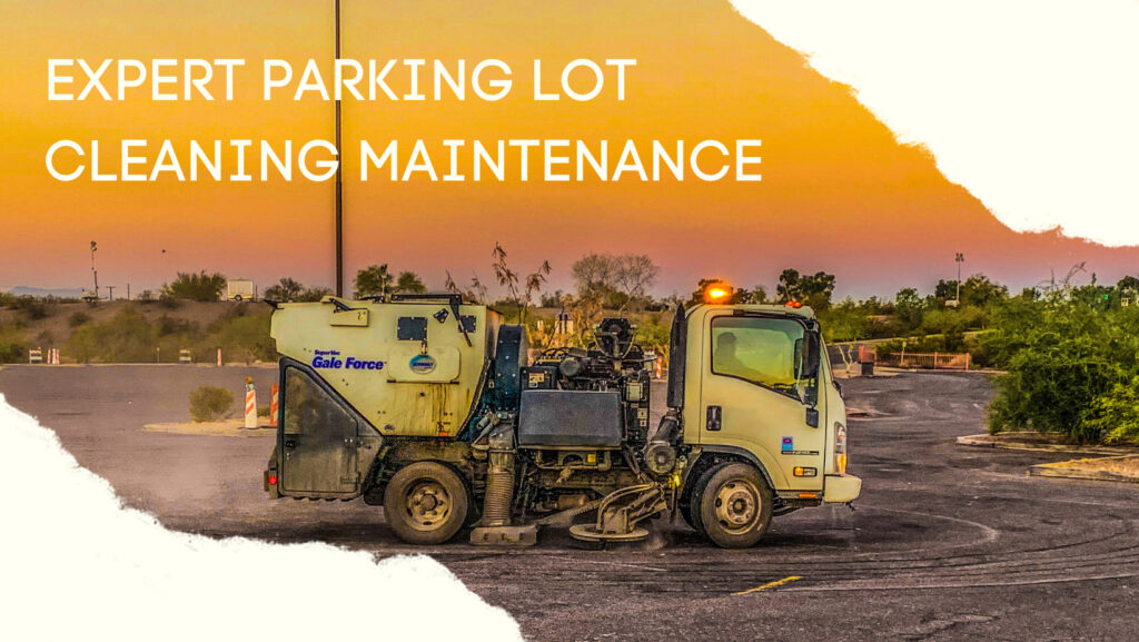 Parking Lot Cleaning Maintenance Guide: Expert Tips